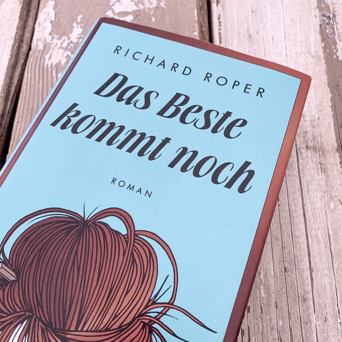 „Das Beste kommt noch“ von Richard Roper – sarahspancake